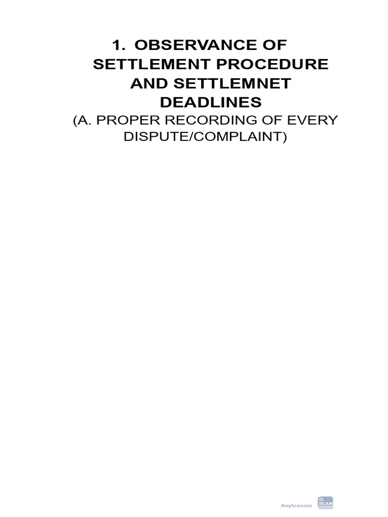 1.A.1 OBSERVANCE OF SETTLEMENT PROCEDURE AND SETTLEMNET DEADLINES (PROPER RECORDING OF EVERY ...