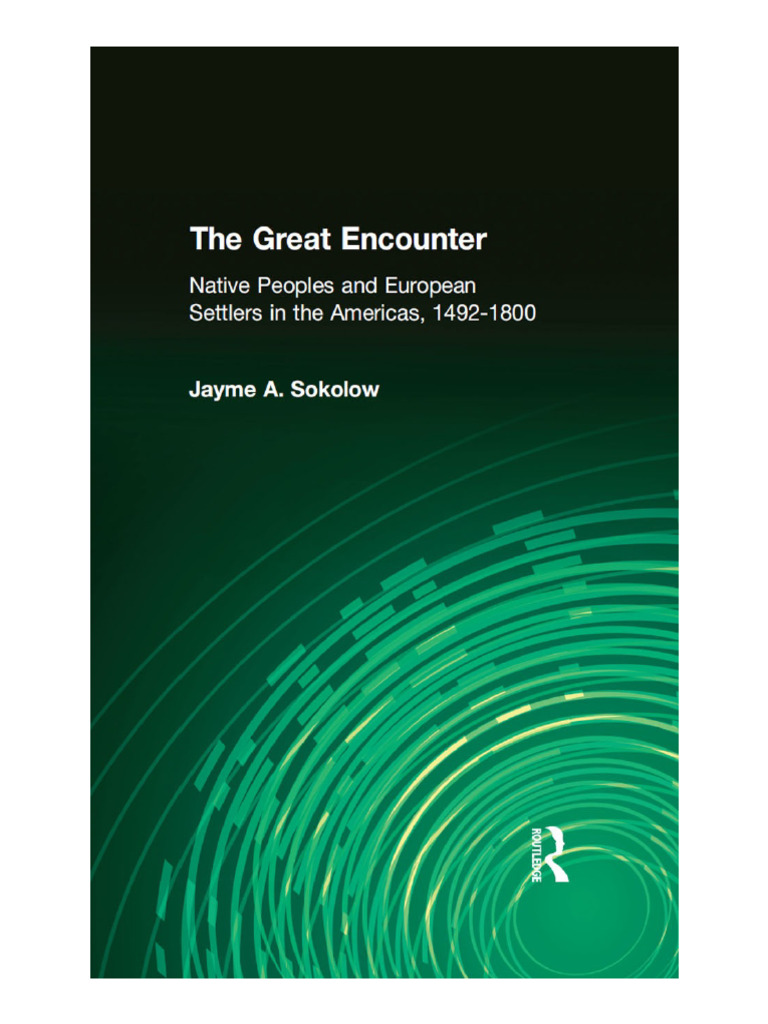 The Great Encounter Native Peoples and European Settlers in the ...