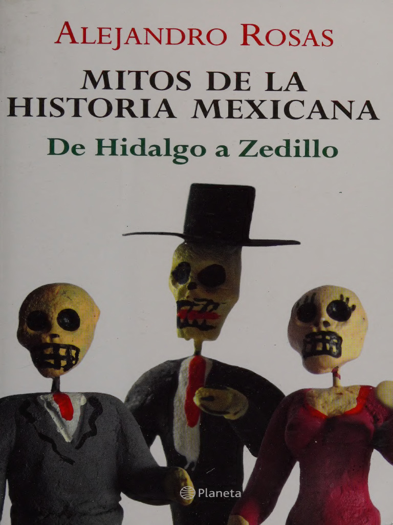 Mitos de La Historia Mexicana - Alejandro Rosas | PDF | México | República