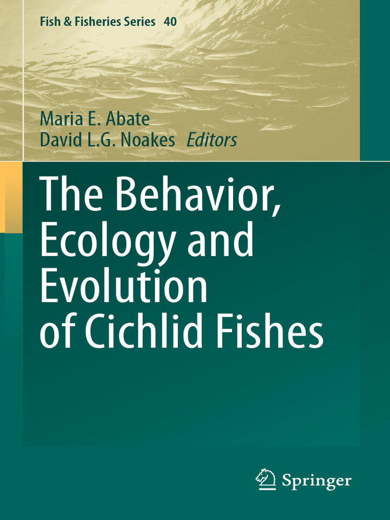 The Behavior, Ecology and Evolution of Cichlid Fishes: Maria E. Abate ...