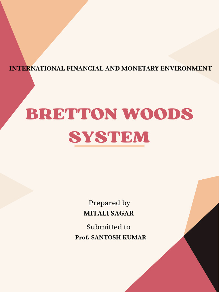 Bretton Woods System: International Financial and Monetary Environment ...