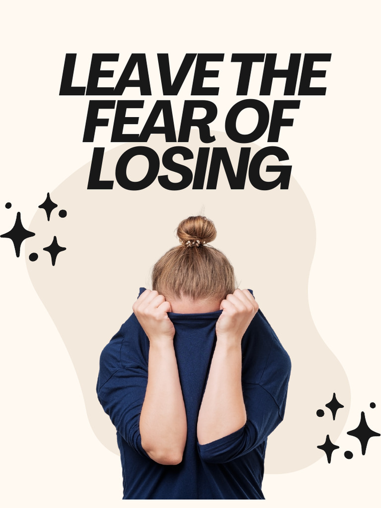 Overcoming the Fear of Losing | PDF | Fear | Stress (Biology)