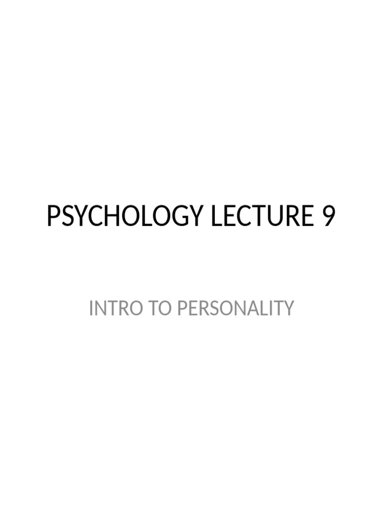 CBFW 105 Psychology Lecture 9 (Intro To Personality) | PDF | Behavioural Sciences ...