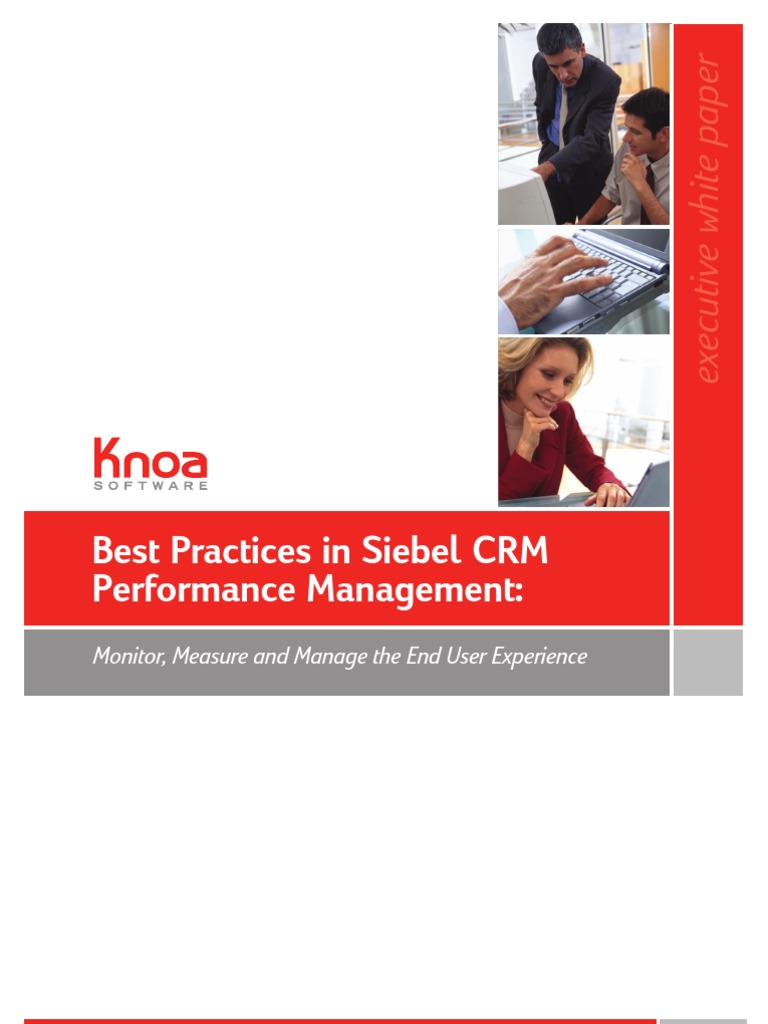 Best Practices in Siebel CRM Performance Management Monitor Measure and Manage The Enduser ...
