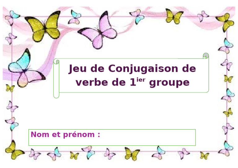 Jeu de Conjugaison de Verbe de 1 Groupe: Nom Et Prénom | PDF