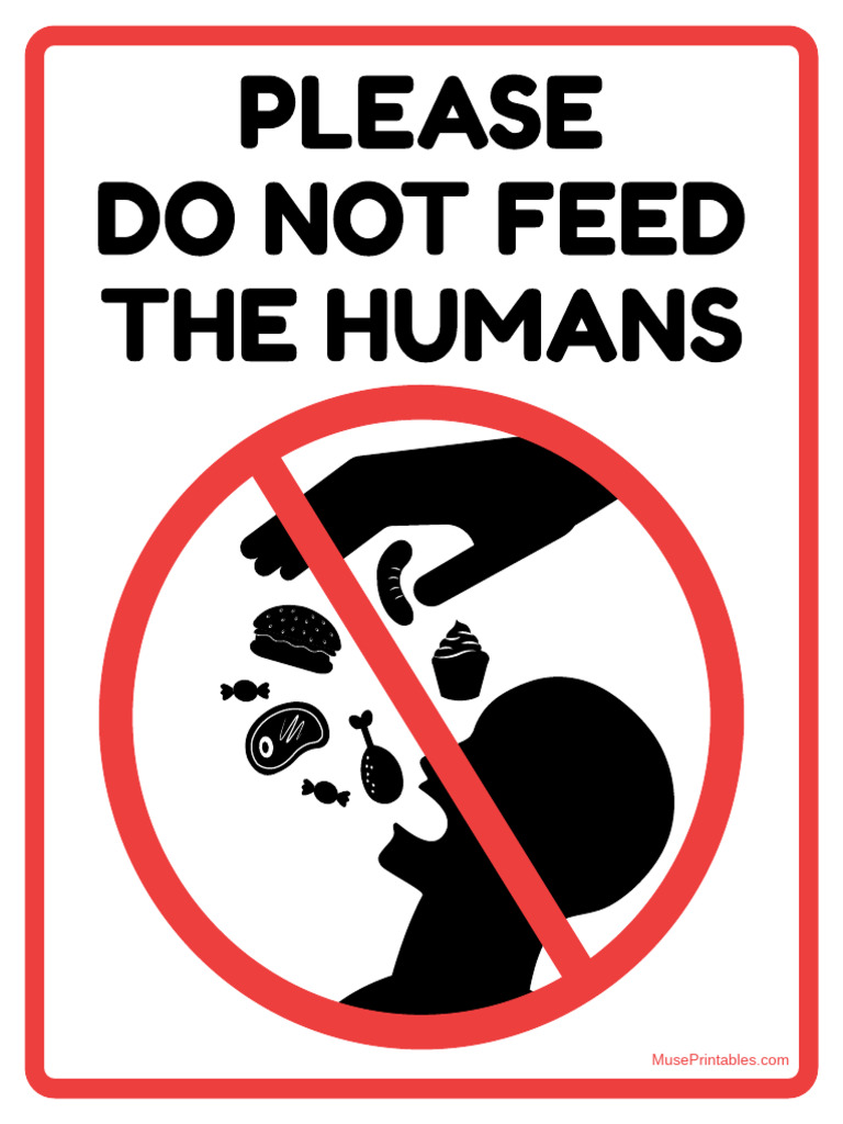 Please Do Not Feed The Humans Sign Watermarked | PDF