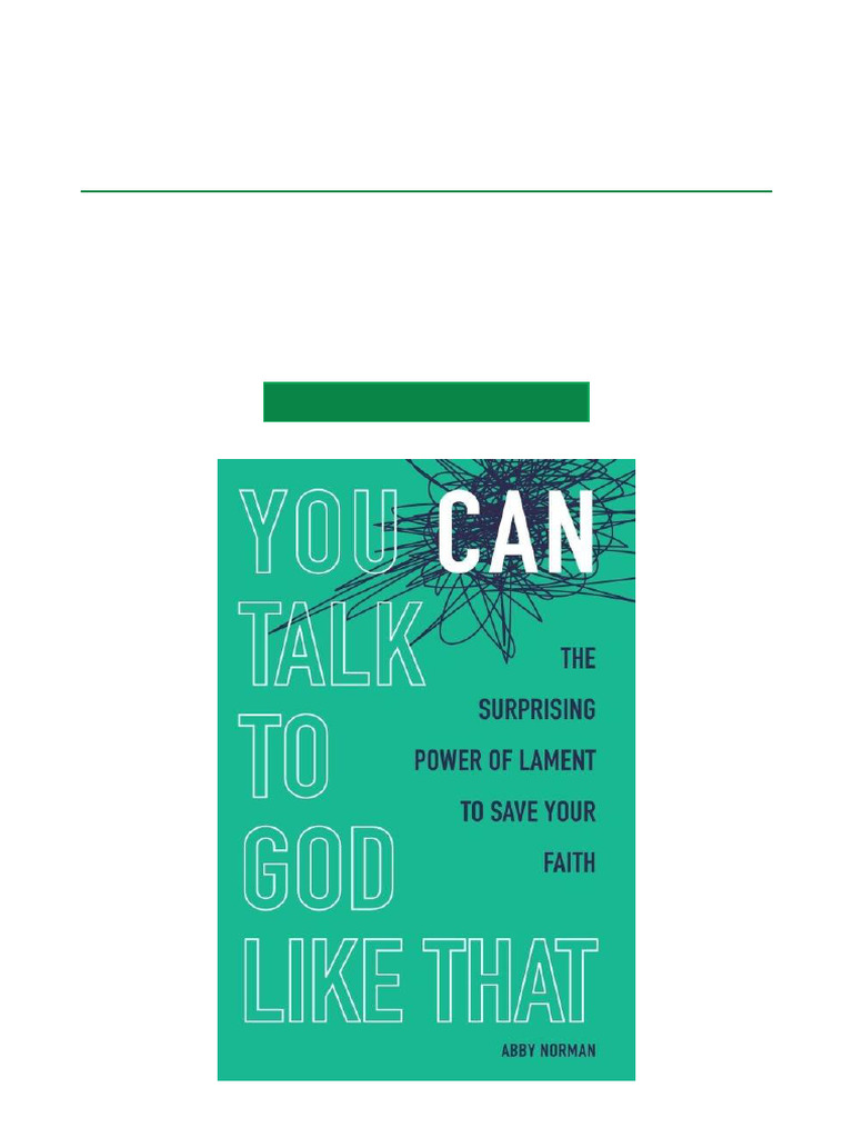 You Can Talk To God Like That The Surprising Power of Lament To Save ...