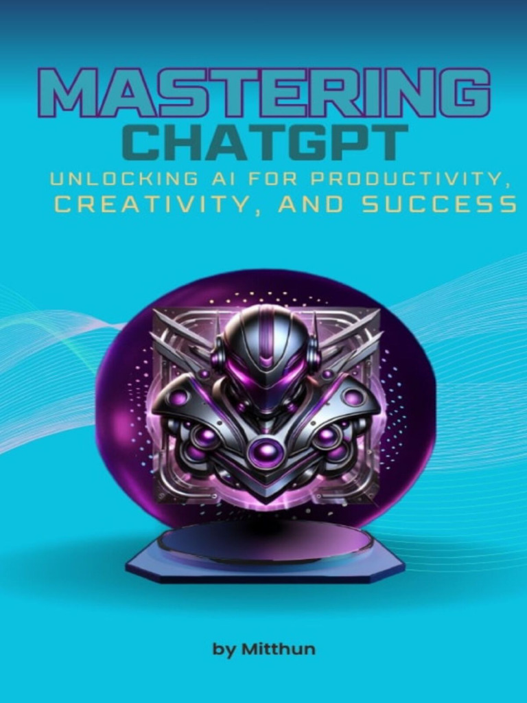 Mastering ChatGPT for Productivity | PDF | Artificial Intelligence ...