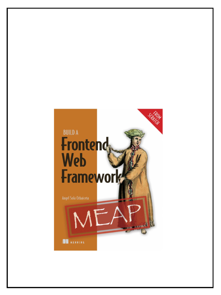 Build A Frontend Web Framework From Scratch Meap V02 Ngel Sola Orbaiceta download | PDF ...