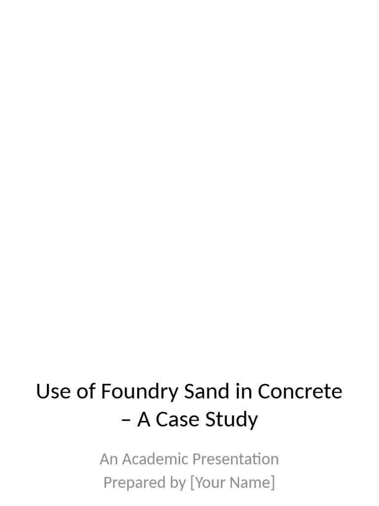 Foundry Sand in Concrete Presentation | PDF