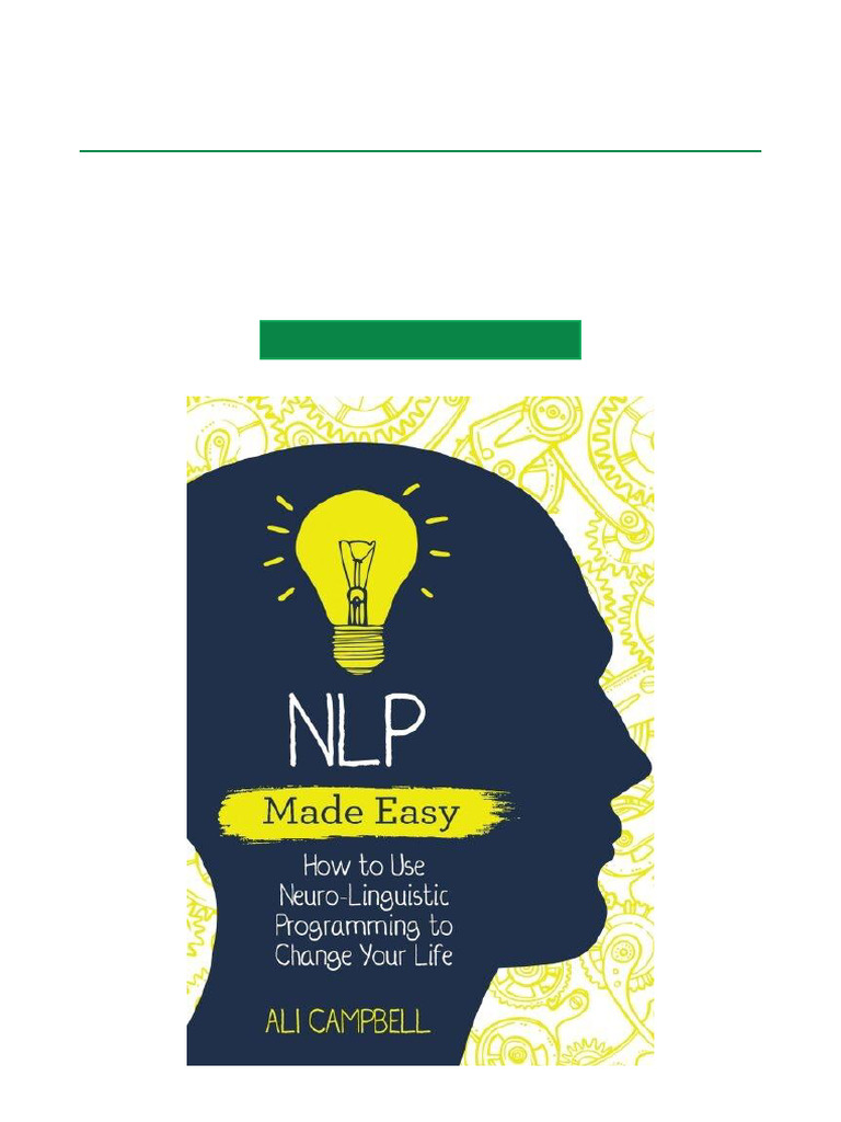 Claim NLP Made Easy How To Use Neuro Linguistic Programming To Change Your Life Complete Chapter ...
