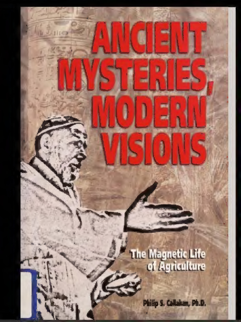 Philip S. Callahan - Ancient Mysteries, Modern Visions_ the Magnetic ...