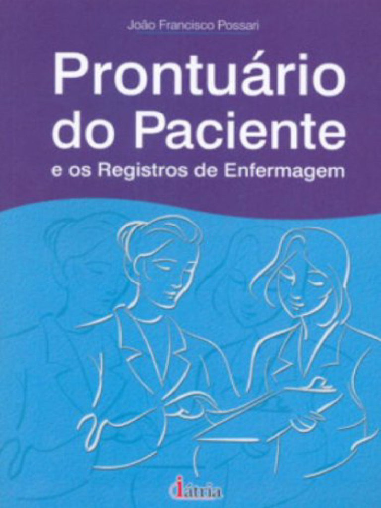 Resumo Prontuario Do Paciente e Os Registros de Enfermagem Joao ...
