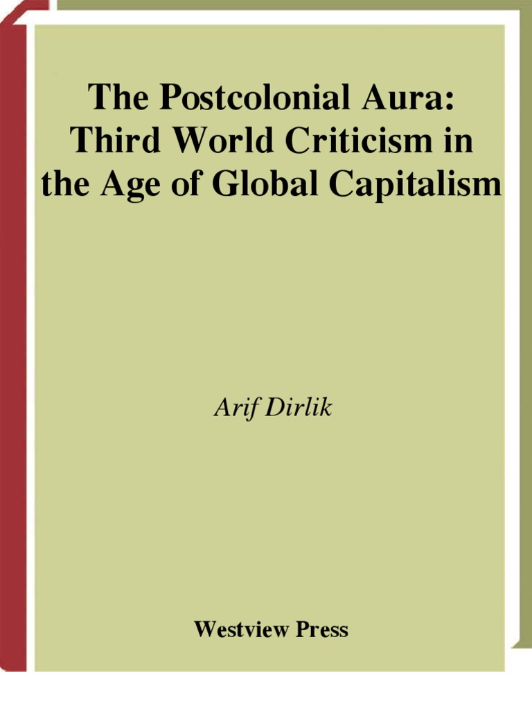 The Post Colonial Aura Third World Criticism in The Age of Global ...