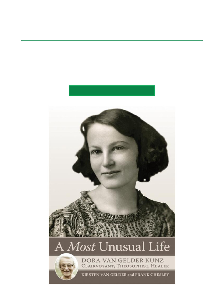 Must Read A Most Unusual Life Dora Van Gelder Kunz Clairvoyant, Theosophist, Healer Final ...