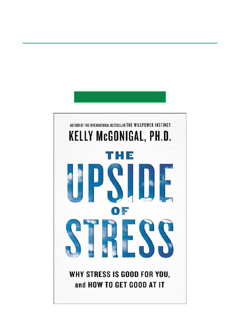 Claim The Upside of Stress Why Stress Is Good For You, and How To Get ...