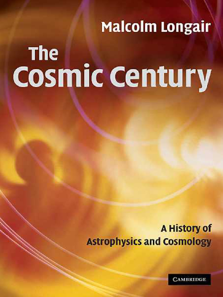 The Cosmic Century | PDF | Physical Cosmology | Astronomy