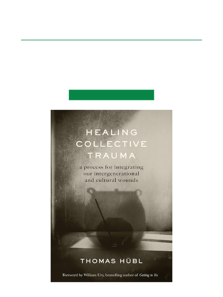 Limited Get Healing Collective Trauma A Process For Integrating Our Intergenerational and ...