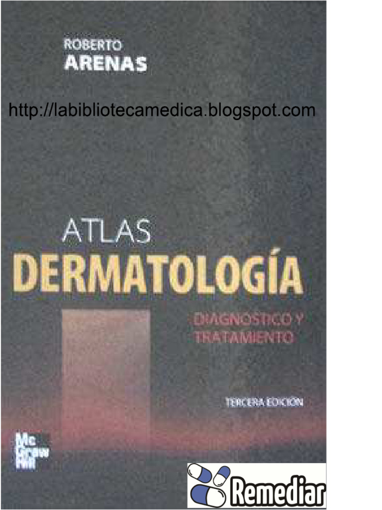 Atlas de Dermatologia de Arenas (3era Edición) - Biblioteca REMEDIAR | PDF