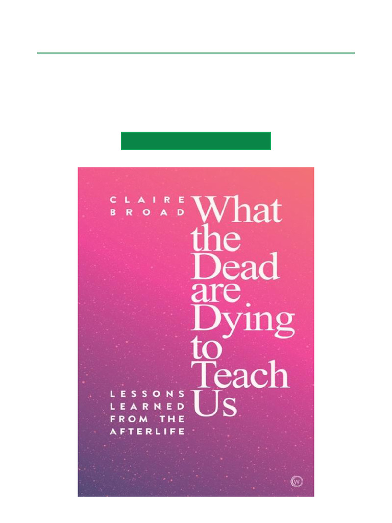 Currently Hot What The Dead Are Dying To Teach Us Ebook Full Text | PDF