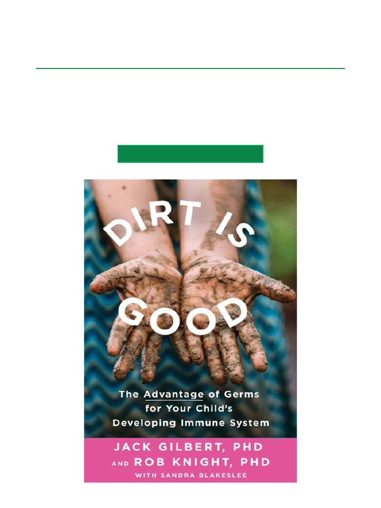Reader's Pick Dirt Is Good The Advantage of Germs For Your Child's ...