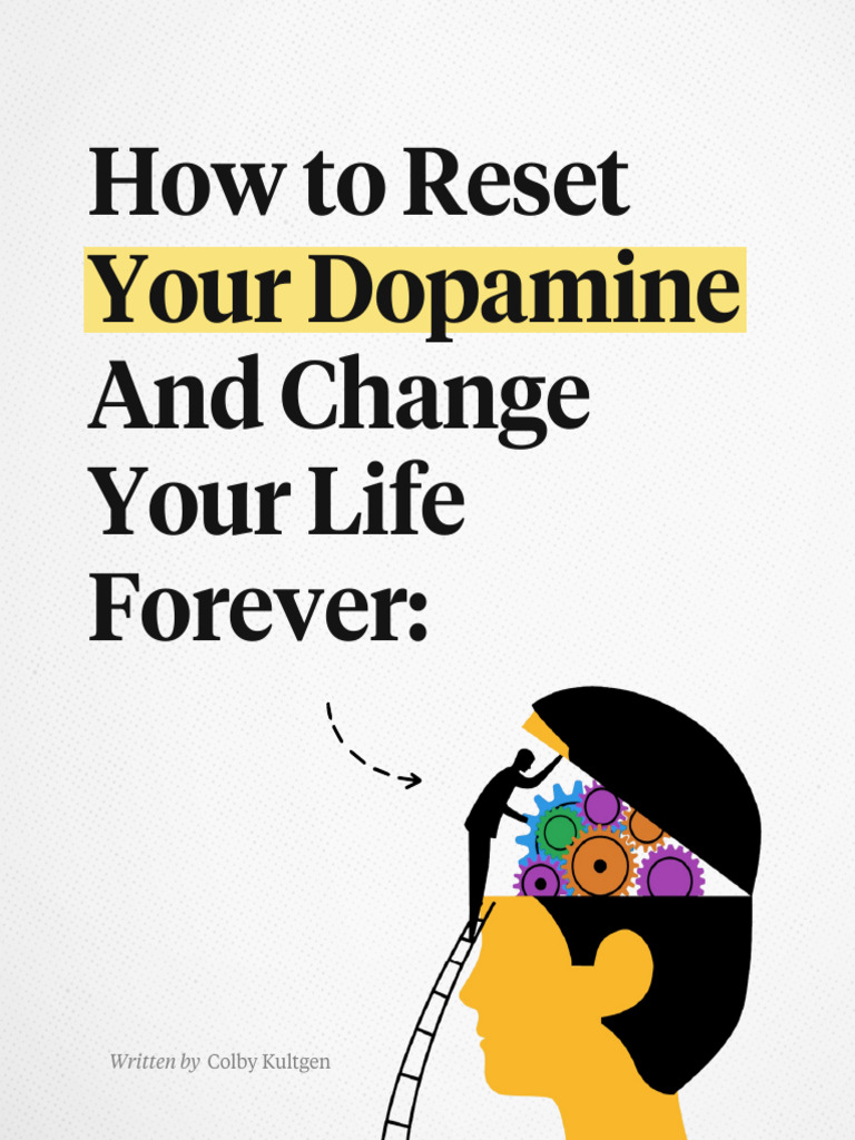How To Reset Your Dopamine and Change Your Life Forever PDF | PDF