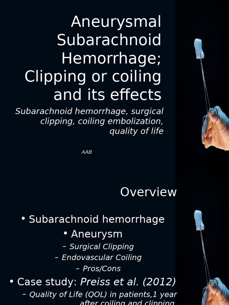 Aneurysmal Subarachnoid Hemorrhage Clipping or Coiling and Its Effects ...