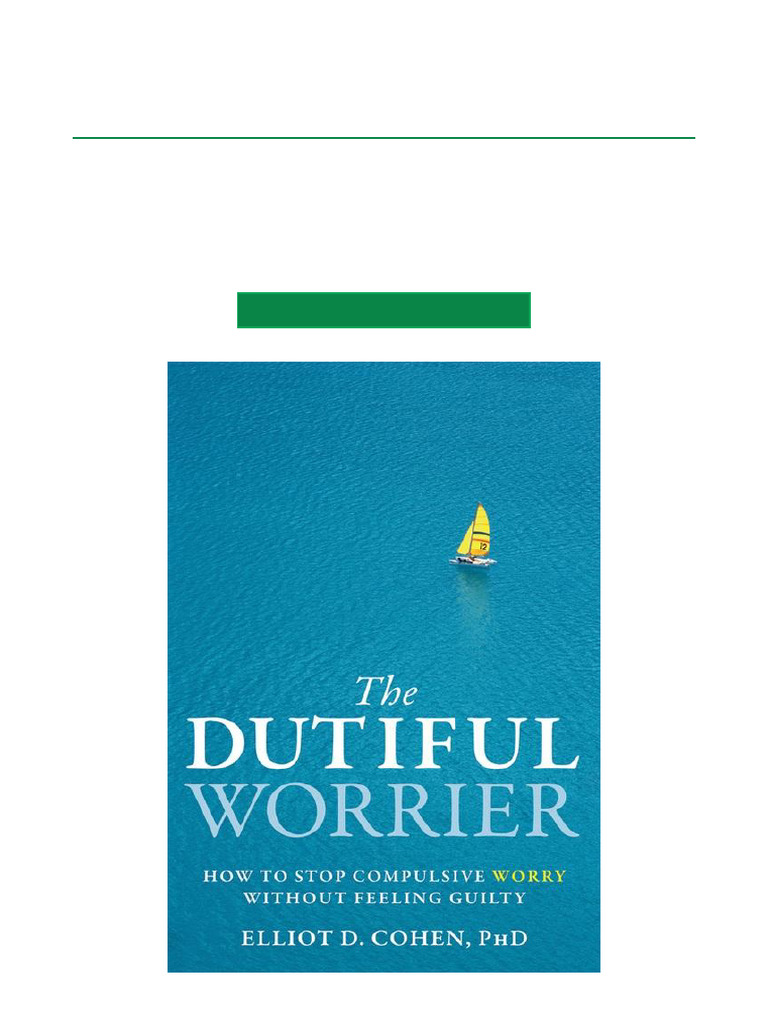 Expert Pick The Dutiful Worrier How to Stop Compulsive Worry Without ...