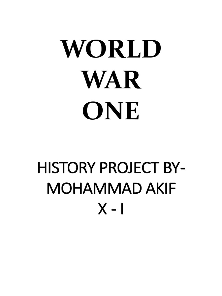 World War One - by Akif | PDF | Trench Warfare | Treaty Of Versailles