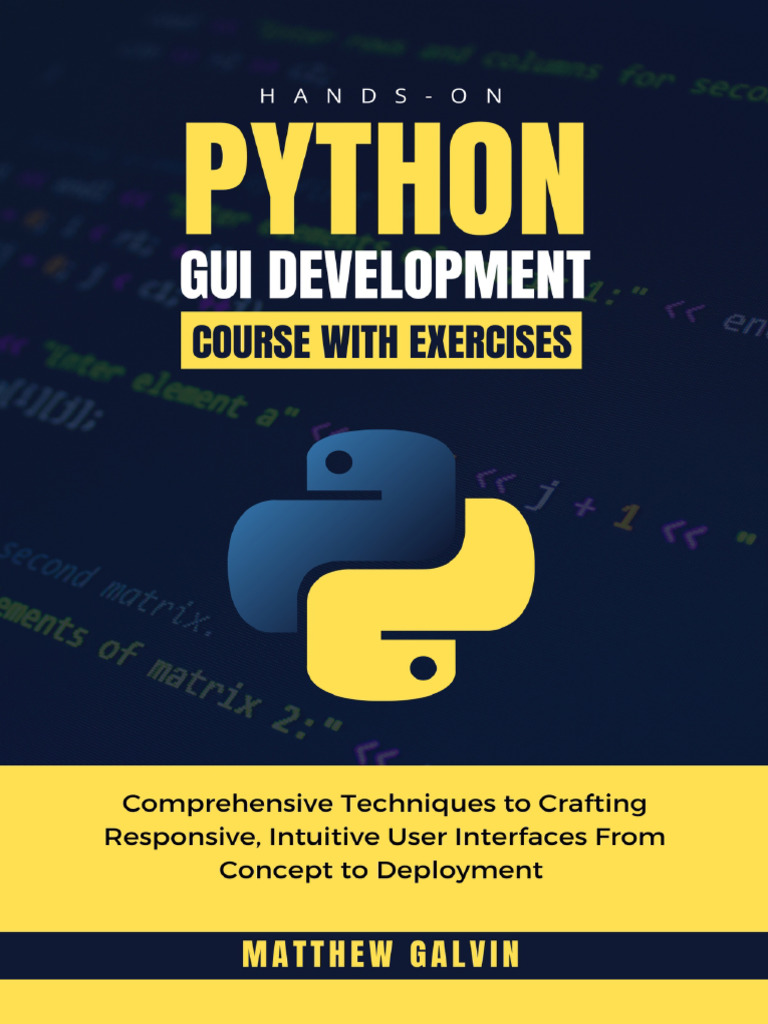 Galvin M. Hands-on Python GUI Development Course With Exercises...2024 | PDF | Graphical User ...