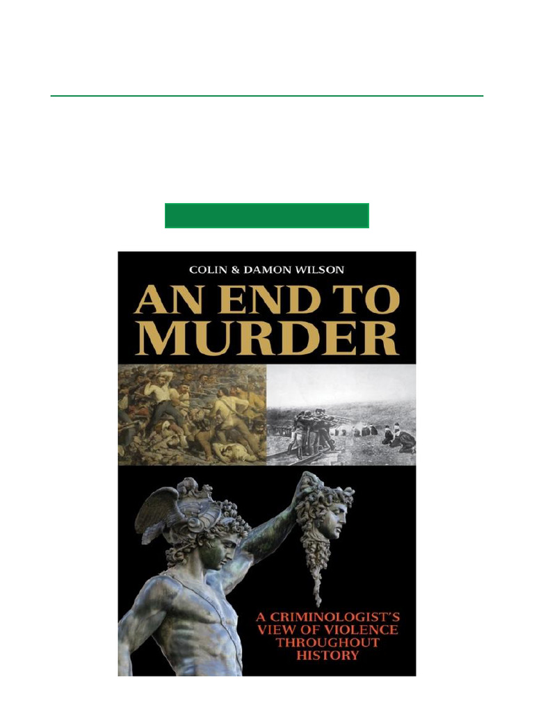 Unlock An End To Murder A Criminologist's View of Violence Throughout History Scribd Download | PDF