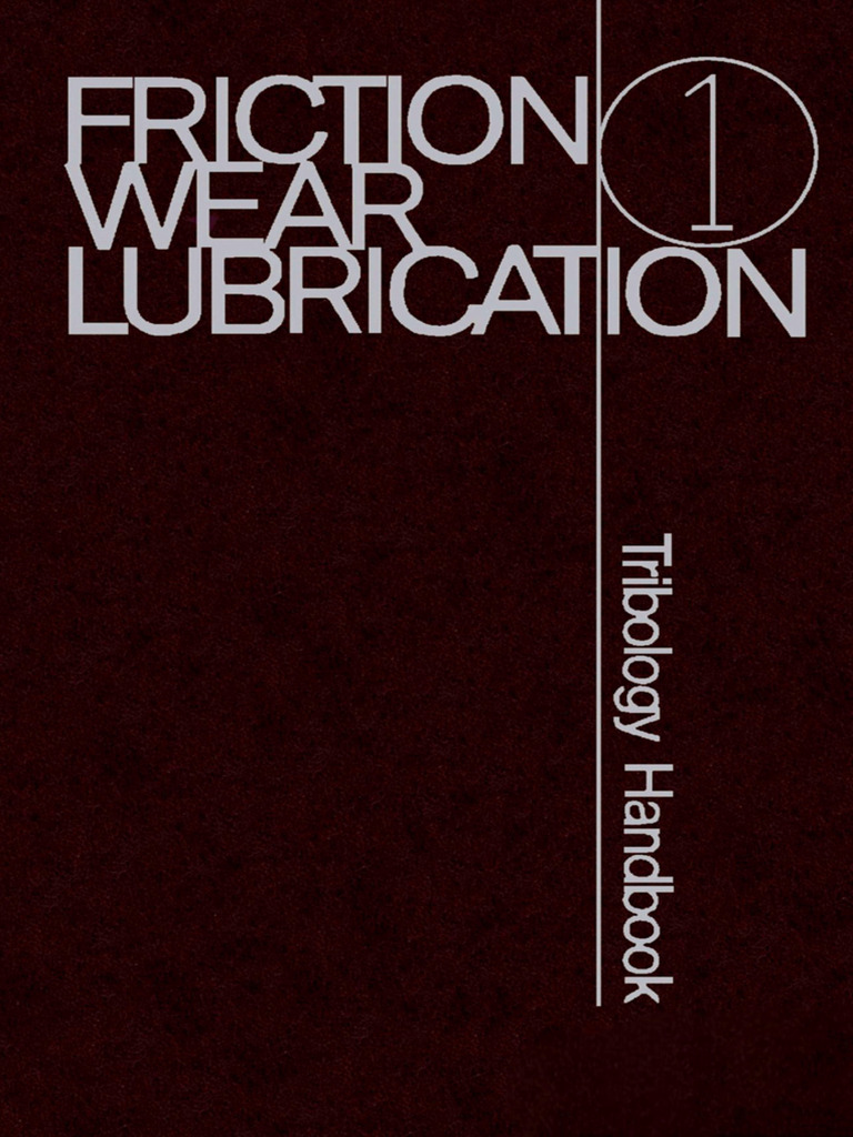 Friction Wear Lubrication Tribology Handbook - Volume 1 by I.v ...