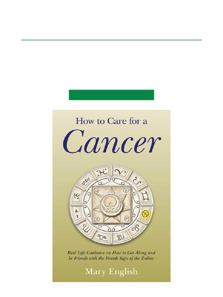 Full Version How To Care For A Cancer Real Life Guidance On How To Get ...