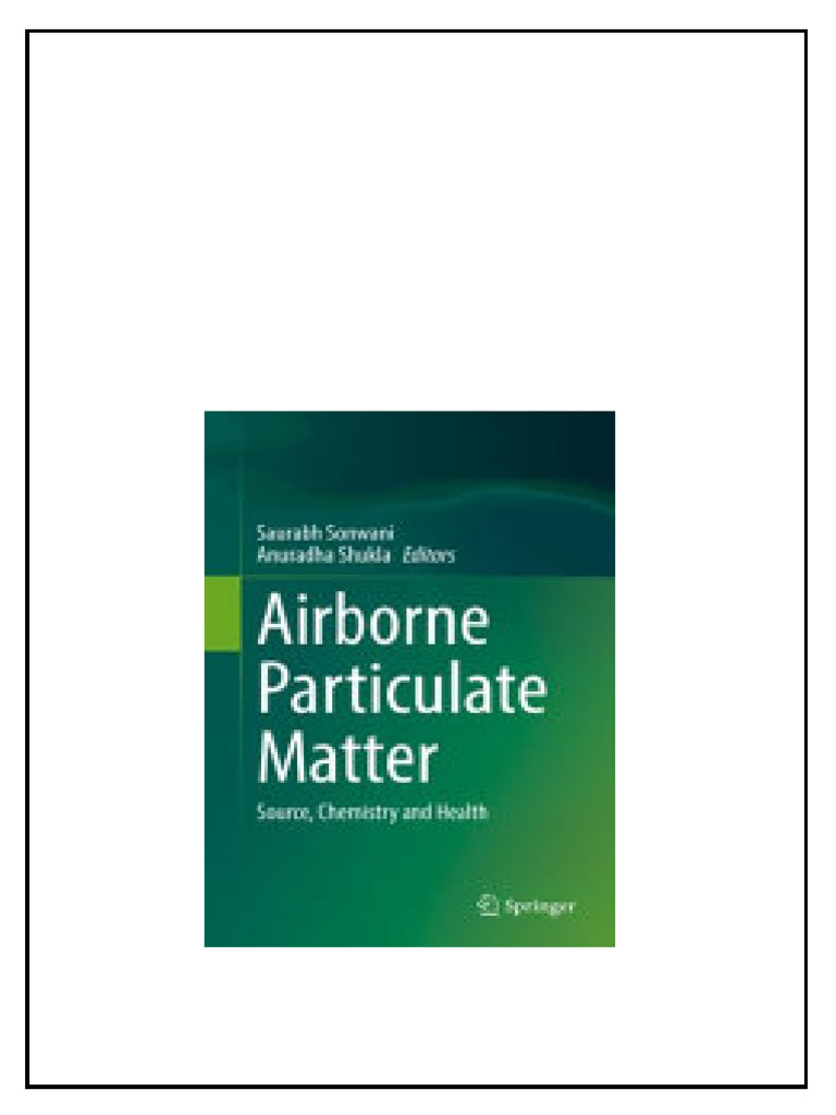 Airborne Particulate Matter Source Chemistry And Health Saurabh Sonwani download | PDF ...