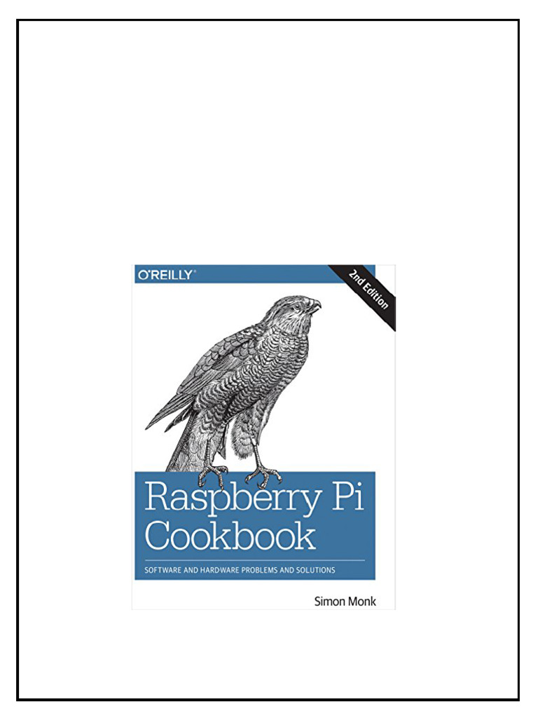 Raspberry Pi Cookbook Software And Hardware Problems And Solutions 2nd Monk download | PDF ...