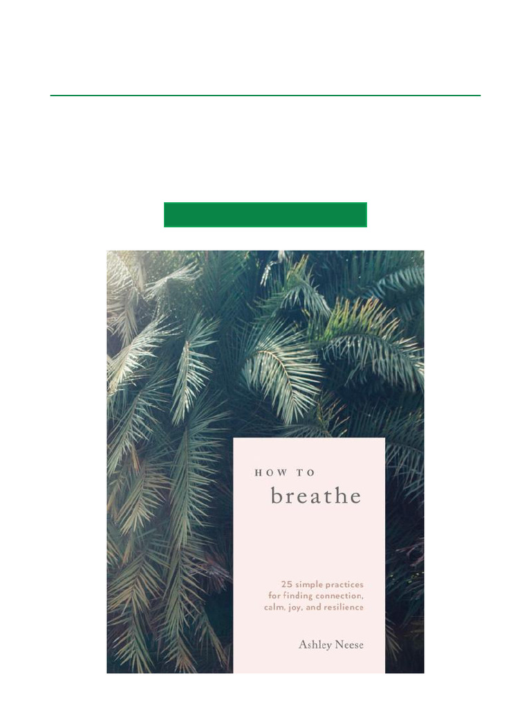 Most Downloaded How To Breathe 25 Simple Practices For Calm, Joy, and Resilience Direct Download ...