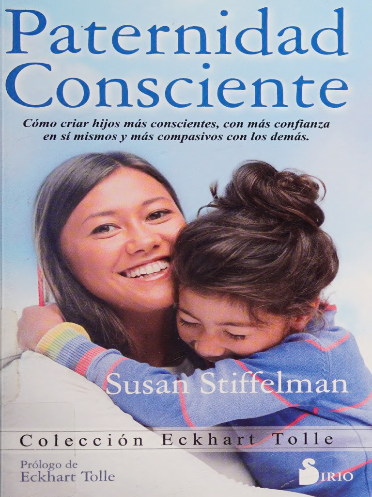 Paternidad Consciente - Susan. Stiffelman | PDF | Amor | Las emociones