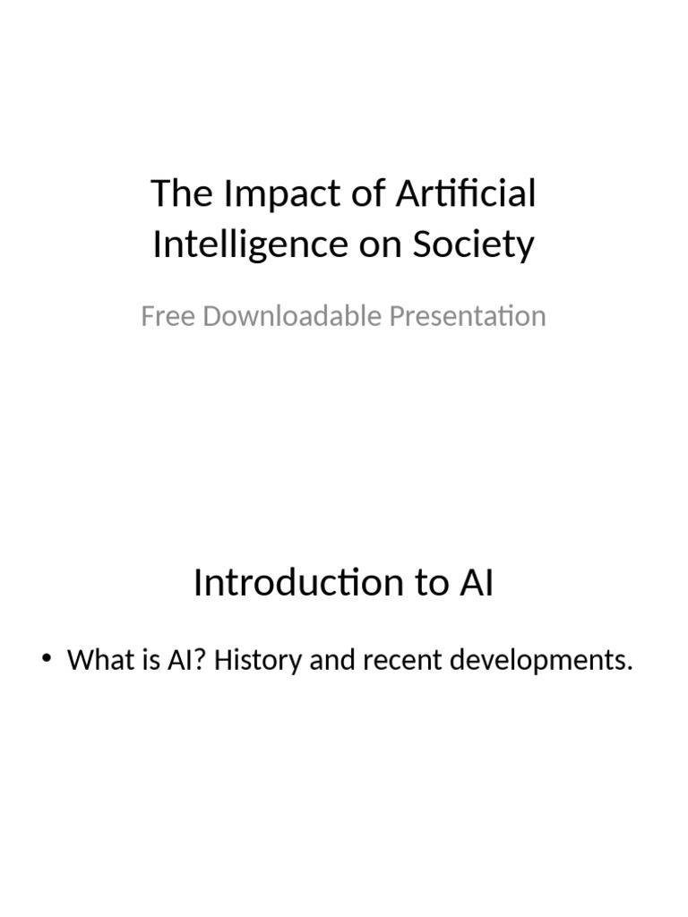Presentation 1 The Impact of Artificial Intelligence On Society | PDF