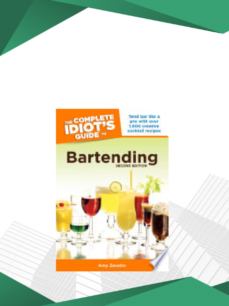 The Complete Idiot s Guide to Bartending 2nd Edition Amy Zavatto pdf download | PDF | Whisky | Gin
