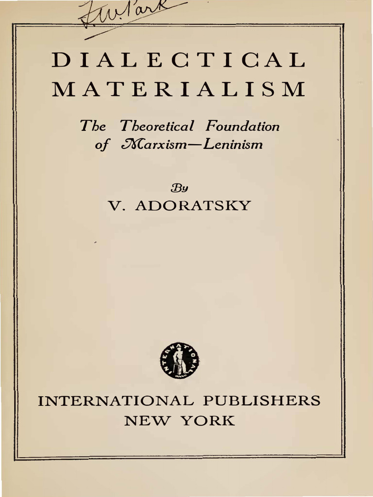 Dialectical Materialism. the Theoretical Foundation of Marxism-Leninism (Vladimir v. Adoratsky ...