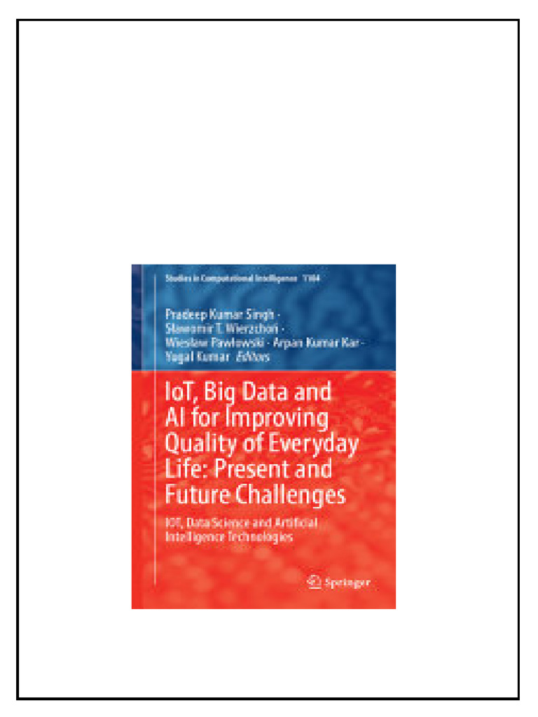 Iot Big Data and Ai For Improving Quality of Everyday Life Present and Future Challenges Iot ...