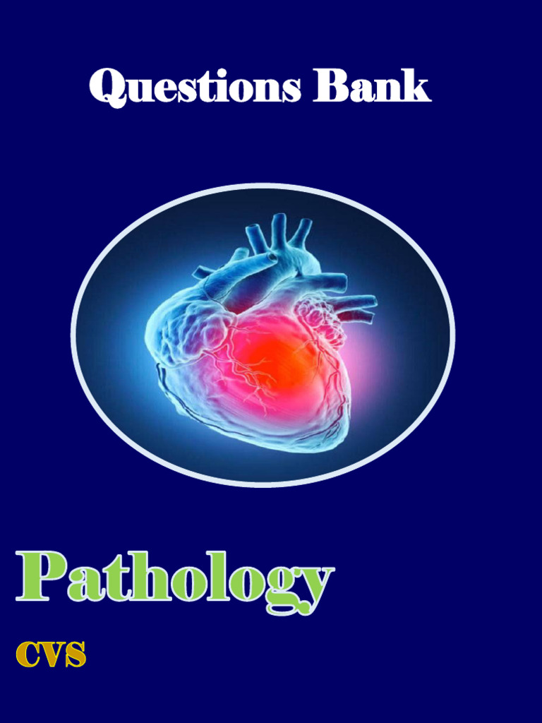 Questions Bank Pathology (CVS) | PDF | Congenital Heart Defect | Thrombosis