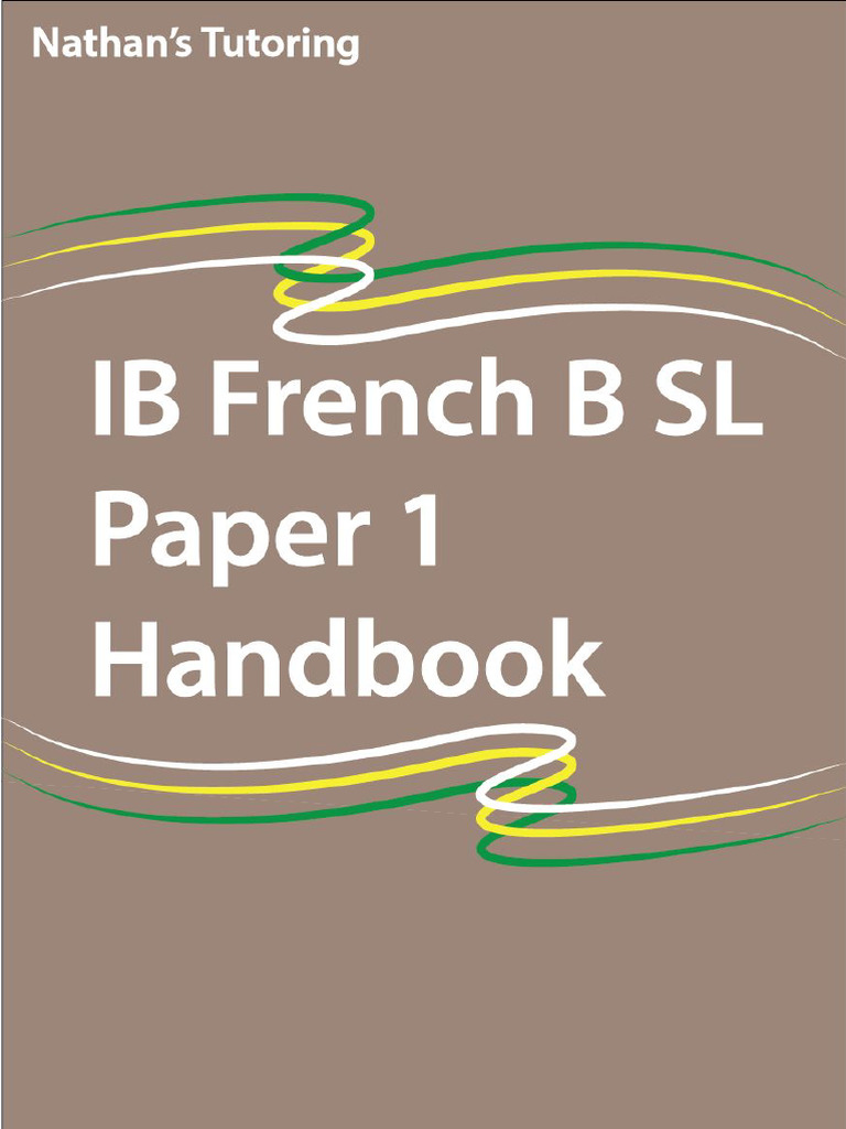 Nathan's Tutoring IB French B SL Paper 1 Handbook | PDF | Verb ...