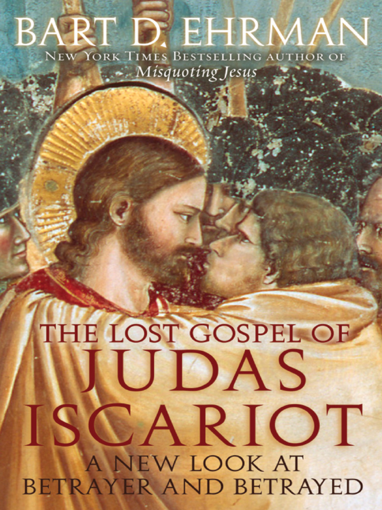 The Lost Gospel of Judas Iscariot - Bart D Ehrman | PDF | Judas Iscariot | Jesus