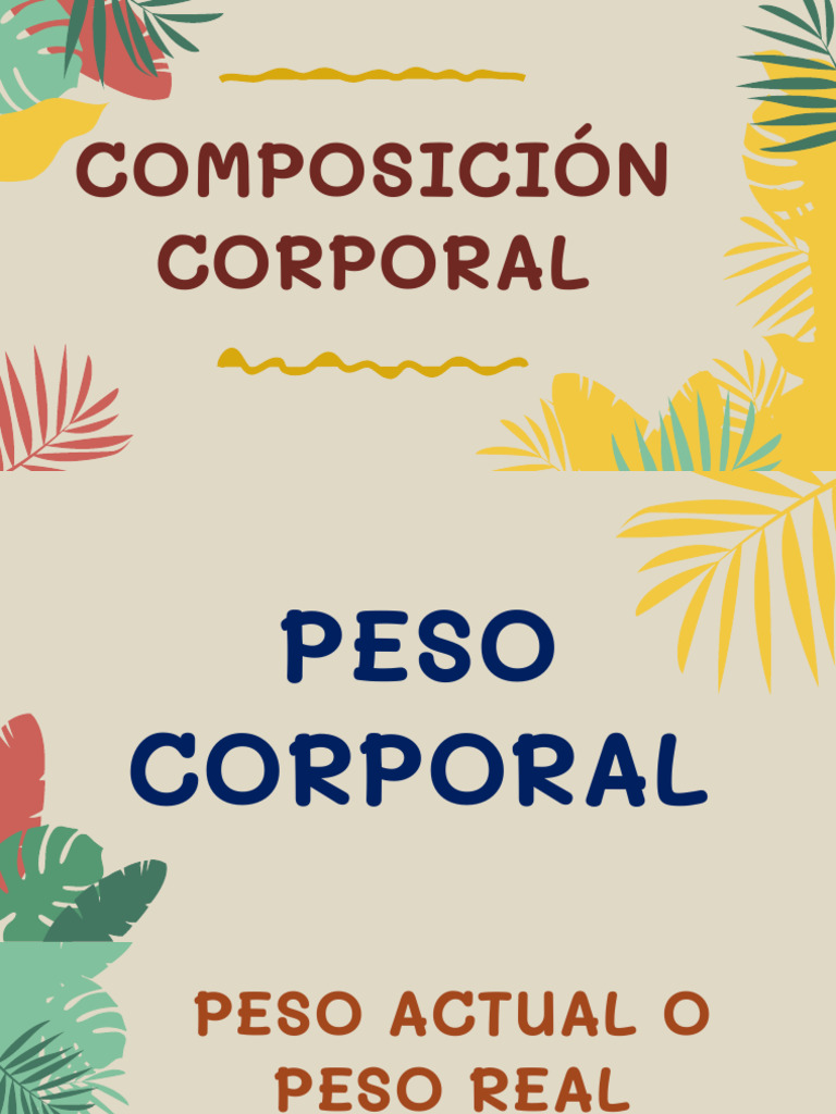 COMPOSICION CORPORAL | PDF | Índice de masa corporal | Peso del cuerpo humano
