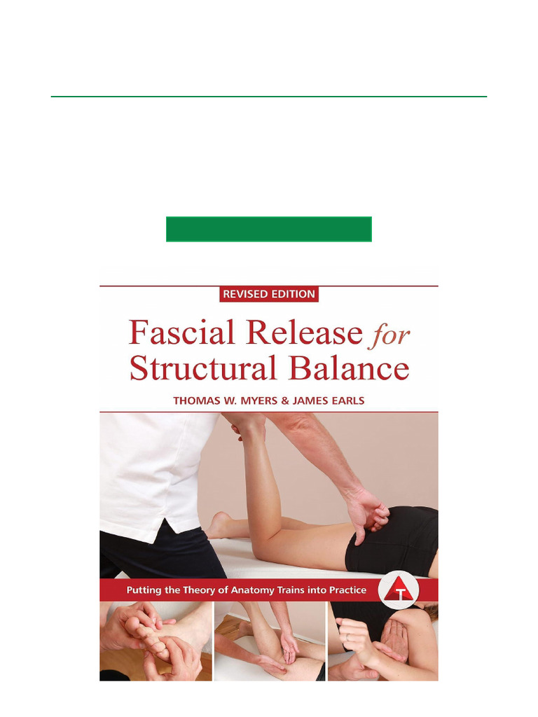 Explore Fascial Release For Structural Balance, Revised Edition Putting The Theory of Anatomy ...