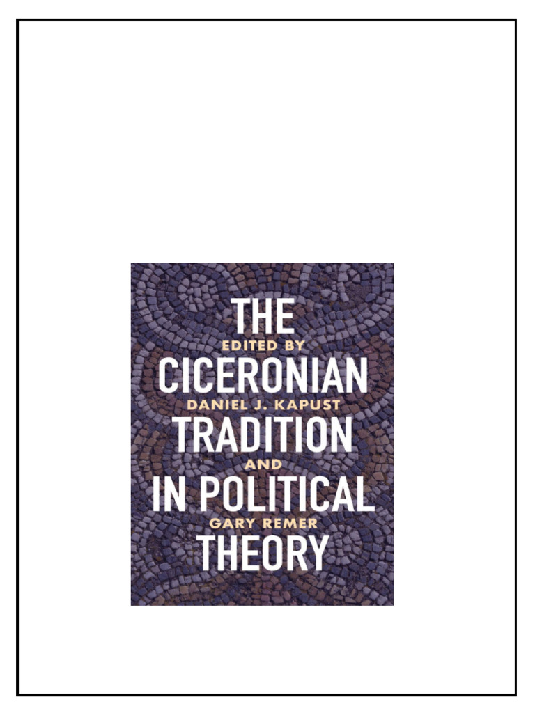 The Ciceronian Tradition in Political Theory 1st Edition Daniel J ...