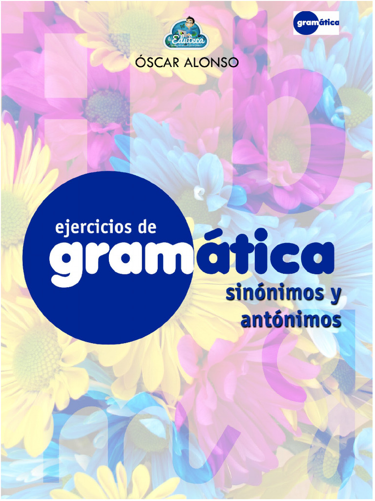Ejerciciosdegramatica-Sinonimos-Y-Antonimos ESPAÑOL | PDF