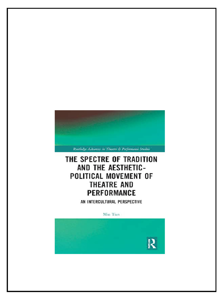The Spectre Of Tradition And The Aestheticpolitical Movement Of Theatre ...