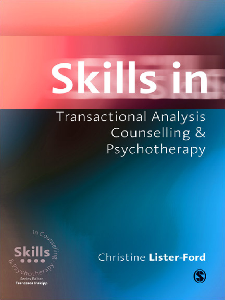 Skills in Transactional Analysis Counselling & Psychotherapy - Christine Lister-Ford - Skills in ...